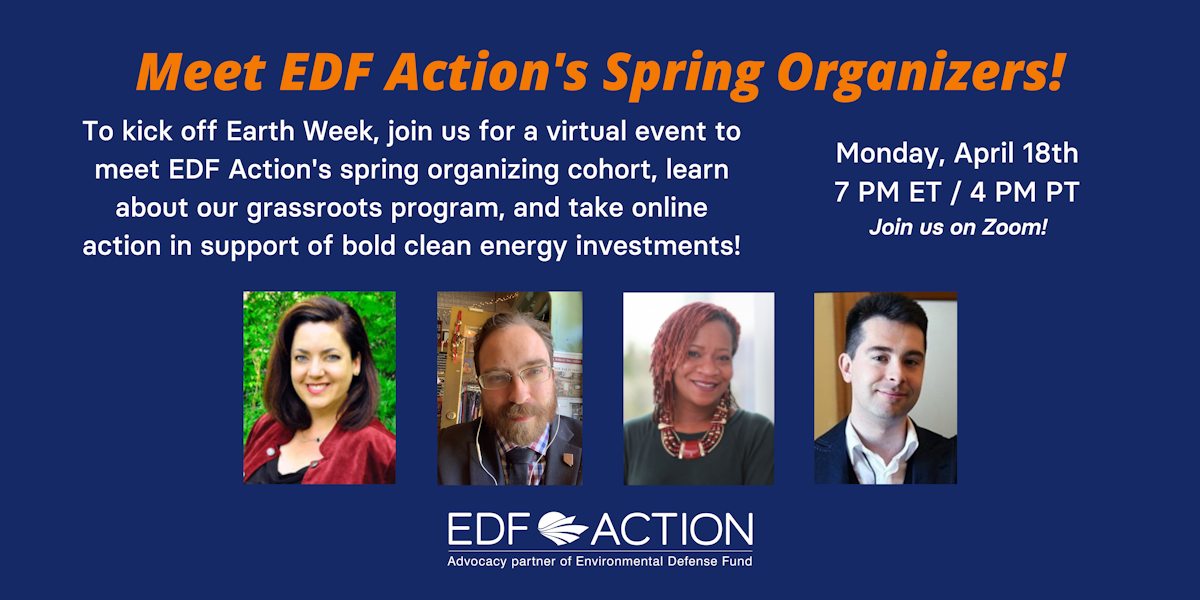 Virtual Panel Discussion: Meet EDF Action's Spring Organizing Team! · EDF Action